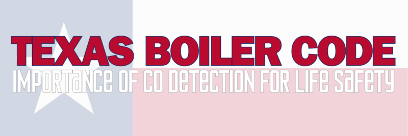 Texas Boiler Code - Macurco Gas Detection